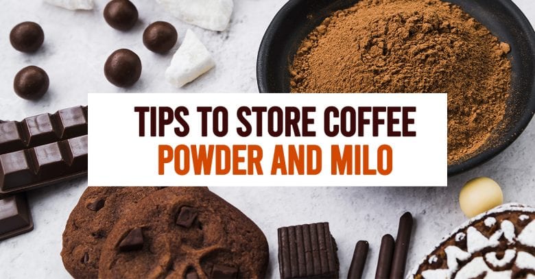 Tips to Store Coffee Powder and Milo | Avoid Them Hardening