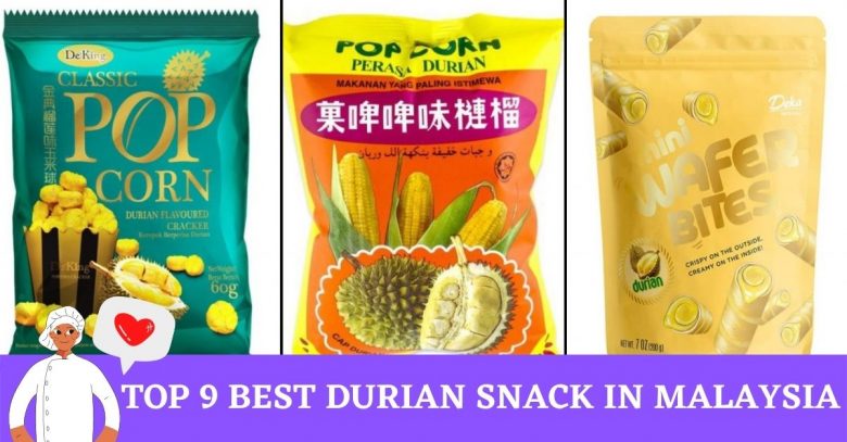 Top 9 Best Durian Snack in Malaysia 2025 | Scrumptious