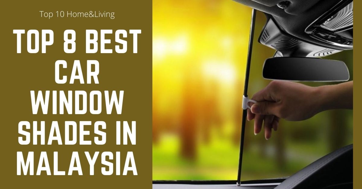 Top 8 Best Car Window Shades in Malaysia 2022 | Cooling