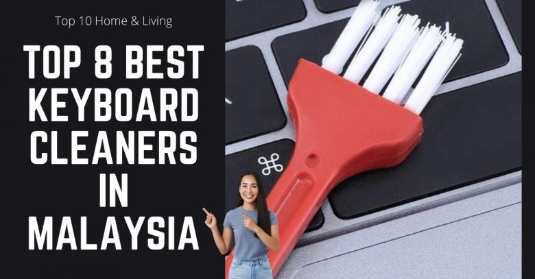 Top 8 Best Keyboard Cleaner in Malaysia 2025 | Good To Use