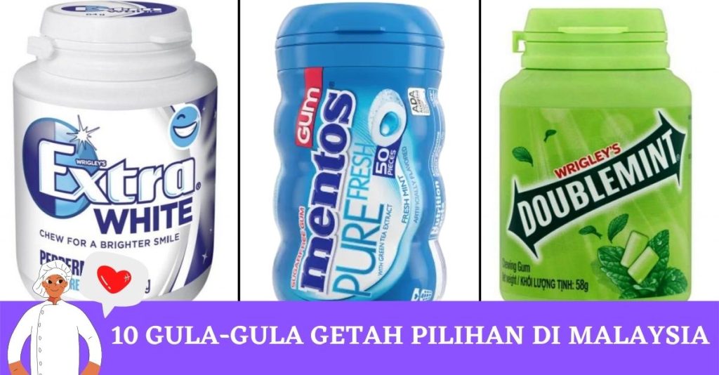 10 Gula-gula Getah Pilihan di Malaysia 2025 | Popular