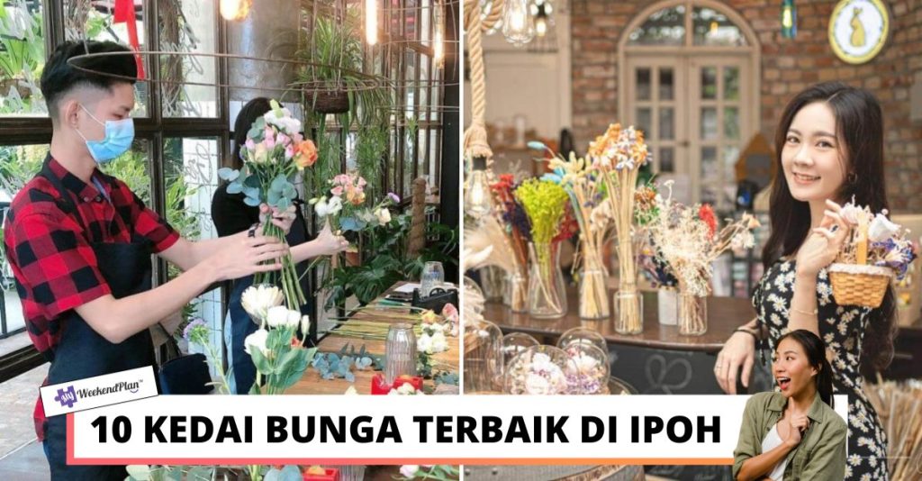 10 Kedai Bunga Terbaik di Ipoh 2023 | Menarik