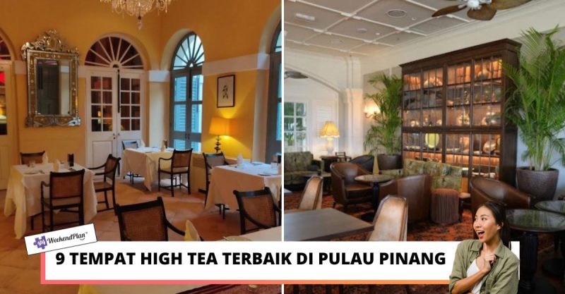 9 Tempat High Tea Terbaik di Pulau Pinang 2025 | Menarik