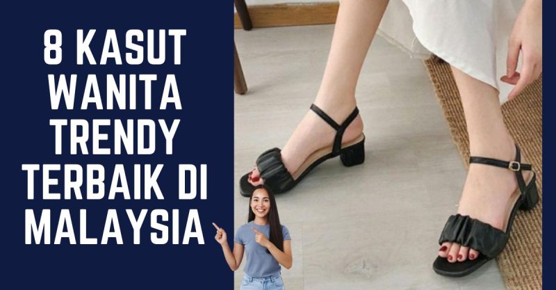 8 Kasut Wanita Trendy Terbaik di Malaysia 2026 | Bergaya