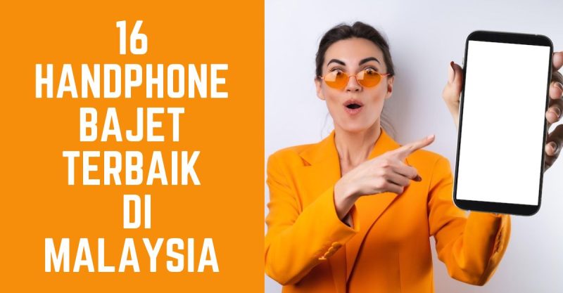 16 Handphone Bajet Terbaik di Malaysia 2023 | Mampu milik