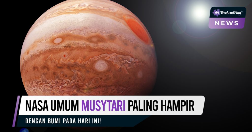 NASA umum Musytari paling hampir dengan Bumi pada hari ini!