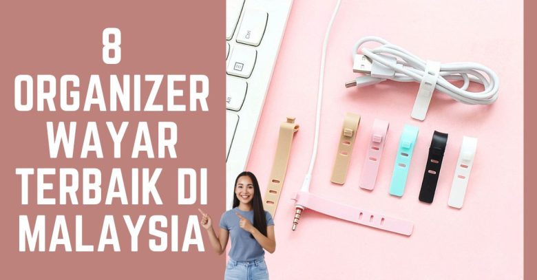 8 Organizer Wayar Terbaik di Malaysia 2023 | Praktikal!