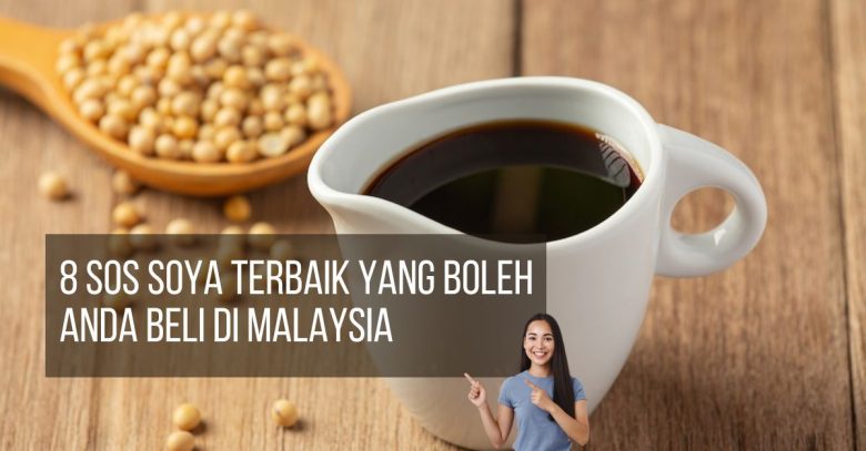 8 Sos Soya Terbaik yang Boleh Anda Beli di Malaysia 2025 | Best