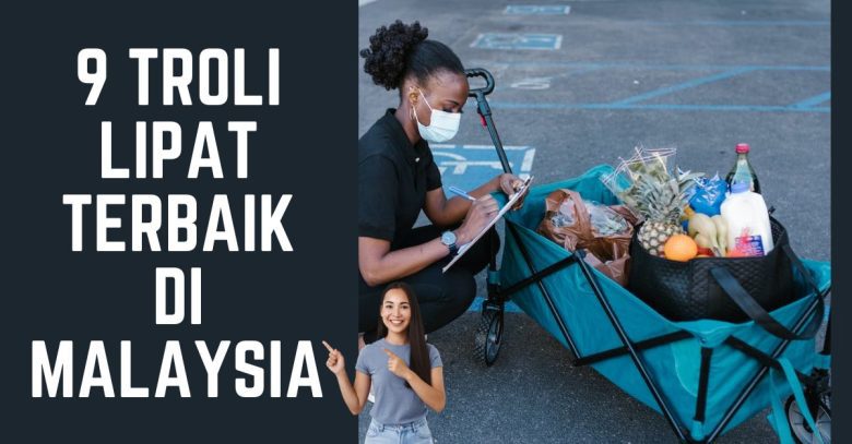 9 Troli Boleh Lipat Terbaik di Malaysia 2025 | Alternatif