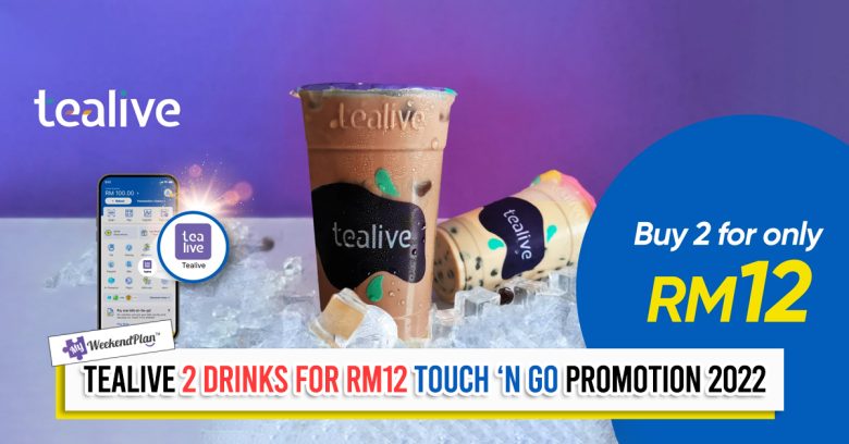 Tealive 2 Drinks for RM12 Touch ‘n Go Promotion 2022 - My Weekend Plan