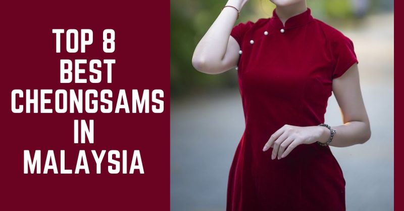 Top 8 Best Cheongsam In Malaysia 2026 | Recommeded