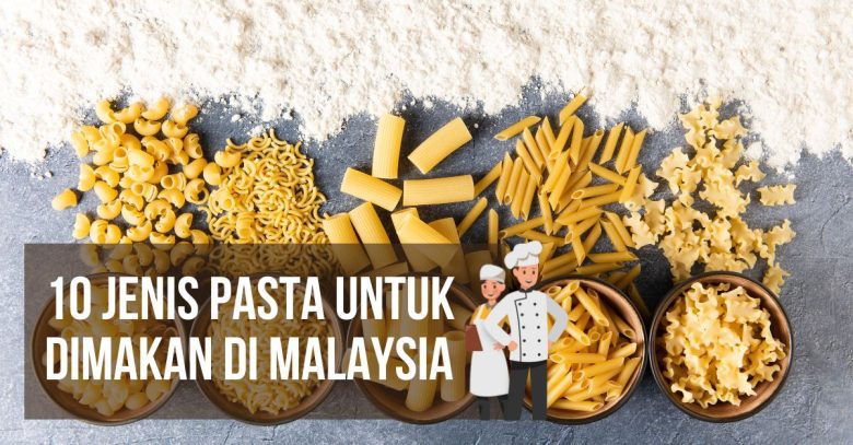 10 Jenis Pasta untuk Dimakan di Malaysia 2025 | Lazat