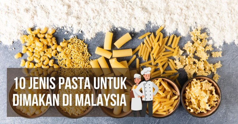 10 Jenis Pasta untuk Dimakan di Malaysia 2025 | Lazat
