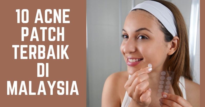 10 Acne Patch Terbaik Malaysia 2025 | Berkesan