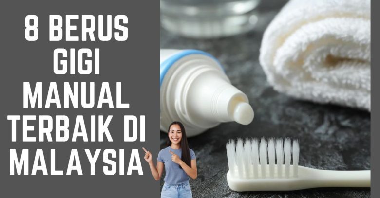 8 Berus Gigi Manual Terbaik di Malaysia 2026 | Penjagaan Mulut