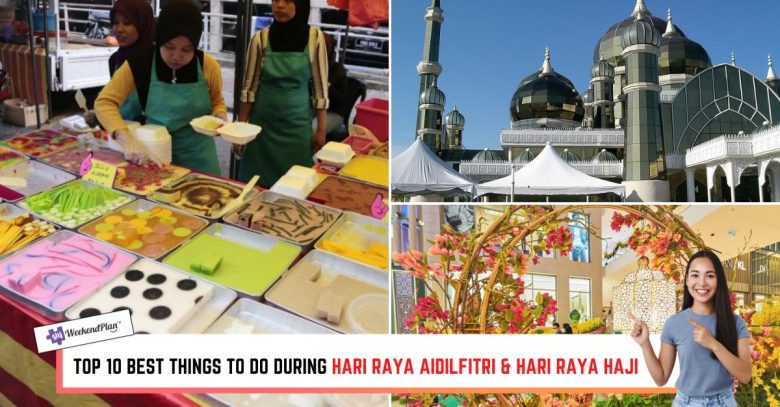 Top 10 Best Things To Do During Hari Raya Aidilfitri & Haji 2023