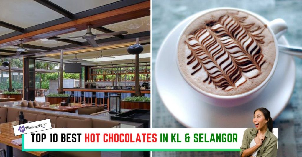 Top 10 Best Hot Chocolates in KL & Selangor 2025 | Delicious