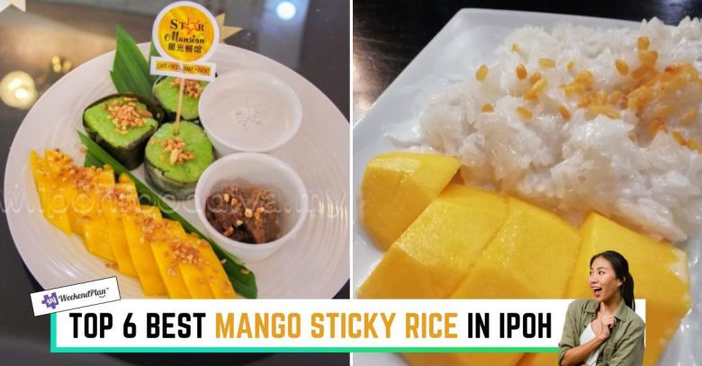 Top 6 Best Mango Sticky Rice In Ipoh 2025 | Updated