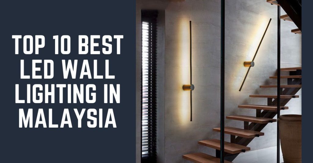 Top 10 Best LED Wall Lighting in Malaysia 2025 | Functional