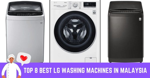 Top 8 Best LG Washing Machines in Malaysia 2025 | Reviewed