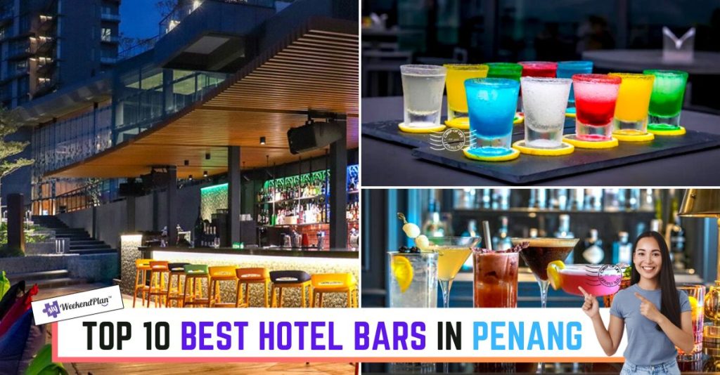 Top 10 Best Hotel Bars in Penang 2026| Famous