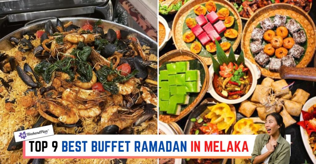 Top 9 Best Buffet Ramadan in Melaka 2023 | All You Can Eat