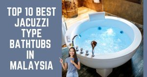 Top 10 Best Jacuzzi Type Bathtubs in Malaysia 2025 | Relaxing