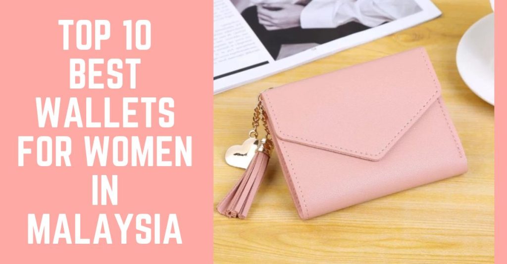 Top 10 Best Wallet for Women in Malaysia 2025 | Elevate Your Look