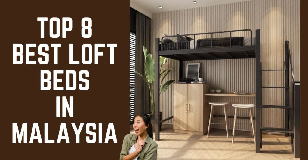 Top 8 Best Loft Beds in Malaysia 2025 | Recommended