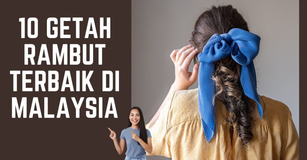 10 Getah Rambut Terbaik di Malaysia 2023 | Bergaya