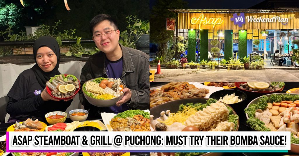 ASAP Steamboat & Grill @ Puchong: Must Try Their Bomba Sauce!