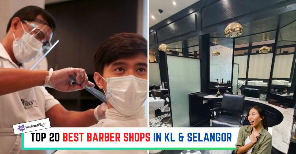 Top 20 Best Barber Shops in KL & Selangor 2023 | Best Barbers