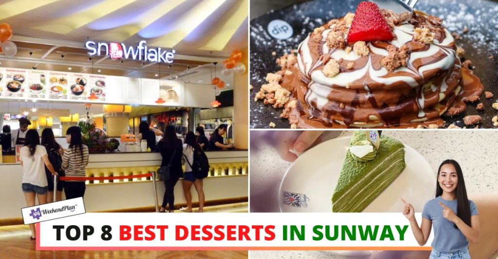 Top 8 Best Desserts in Sunway 2026 | Must Try