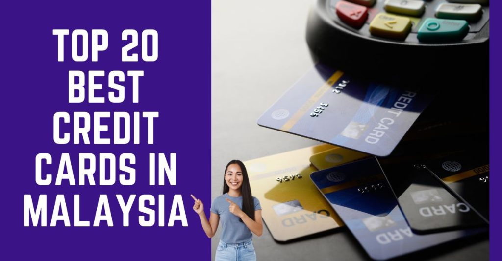 Top 20 Best Credit Cards In Malaysia 2025 | Enjoy Exclusive Rewards!