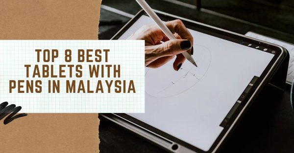Top 8 Best Tablets with Pens in Malaysia 2025 | You Need This