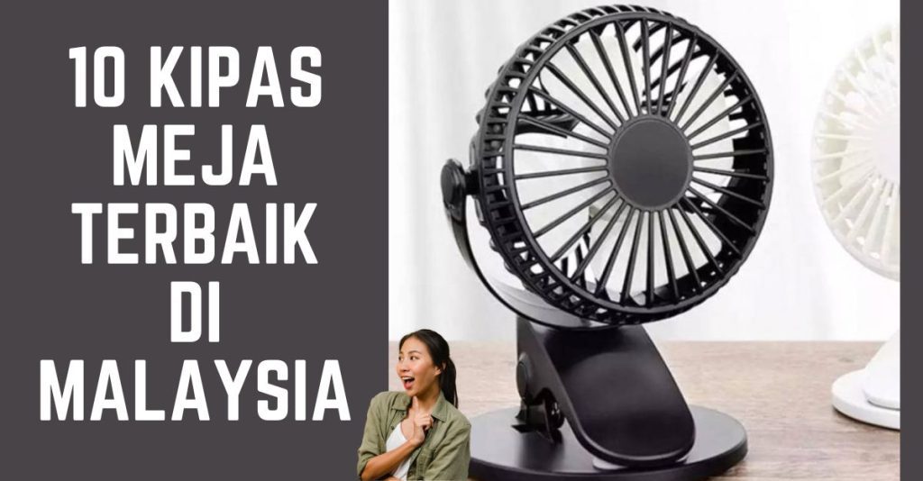 10 Kipas Meja Terbaik di Malaysia 2026 | Best
