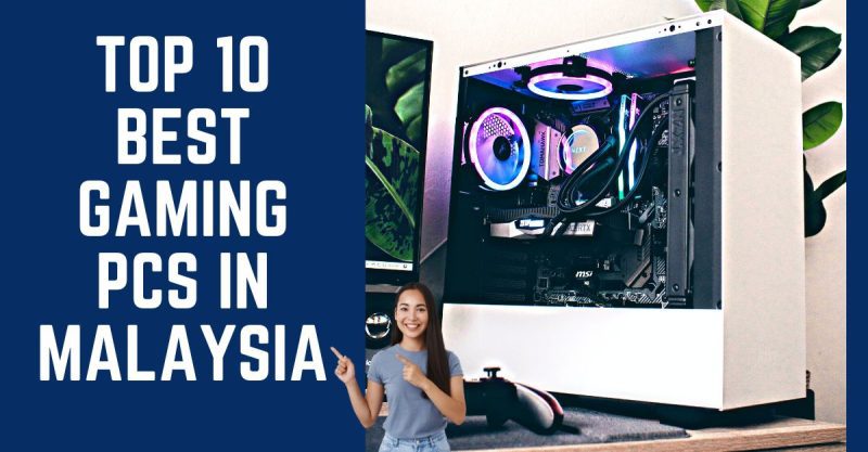 Top 10 Best Gaming PCs in Malaysia 2025 | Get the Best Deals!