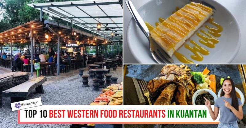 Top 10 Best Western Food Restaurants in Kuantan 2025 | Must Try