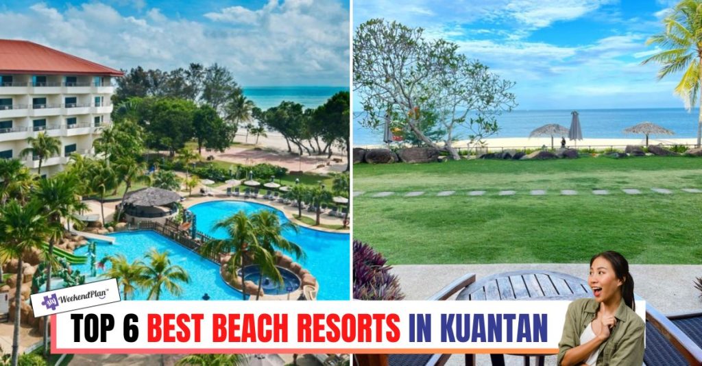 Top 6 Best Beach Resorts in Kuantan 2026 | Holiday Time