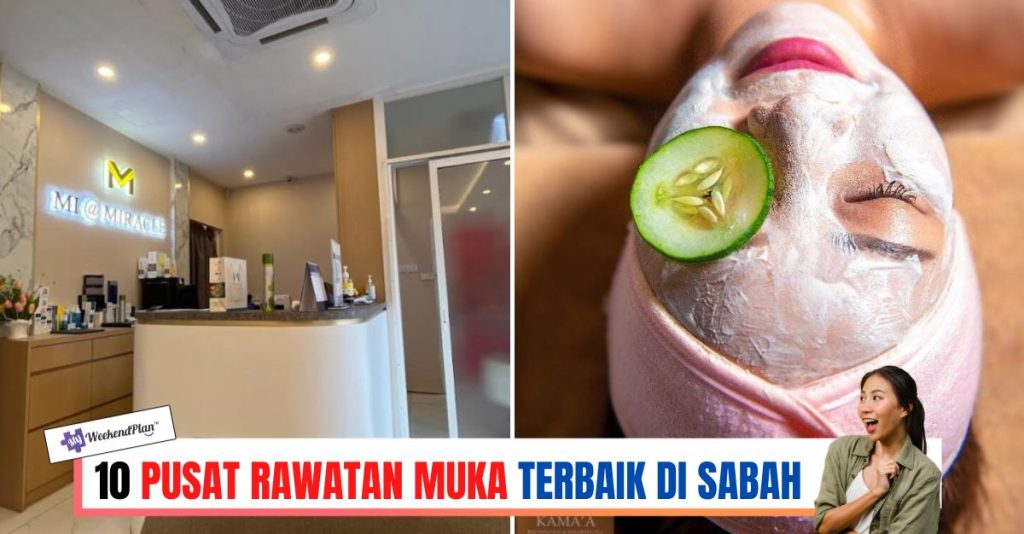 10 Pusat Rawatan Wajah Terbaik Di Sabah 2025 | Terbaik