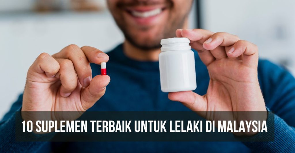 10 Suplemen Terbaik untuk Lelaki di Malaysia 2026 | Terbaik dan Berkesan