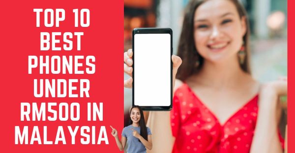 Top 10 Best Phones Under RM500 in Malaysia 2026 | Budget-Friendly ...