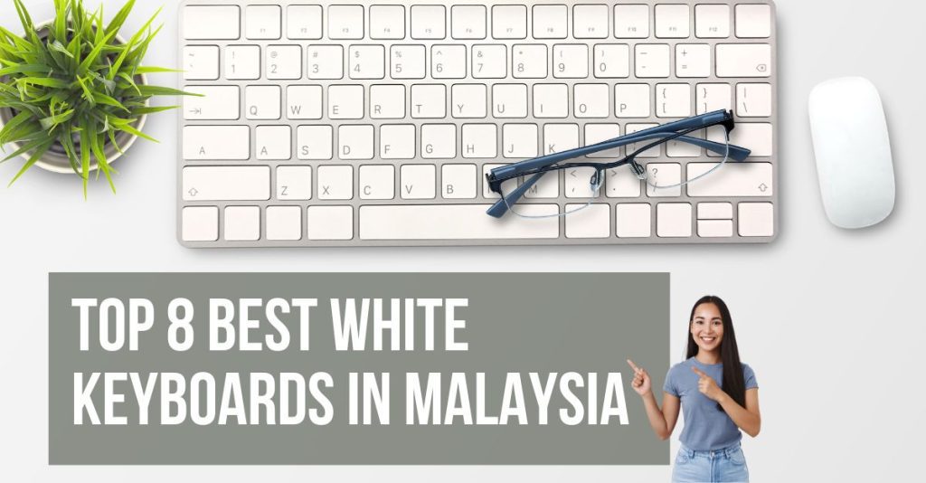 Top 8 Best White Keyboards in Malaysia 2025 | My Weekend Plan