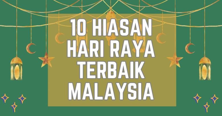 10 Hiasan Hari Raya Terbaik Malaysia 2023 | Best