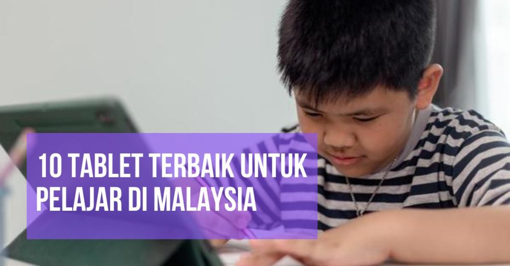 10 Tablet Terbaik untuk Pelajar di Malaysia 2026 | Terbaik dan Berteknologi