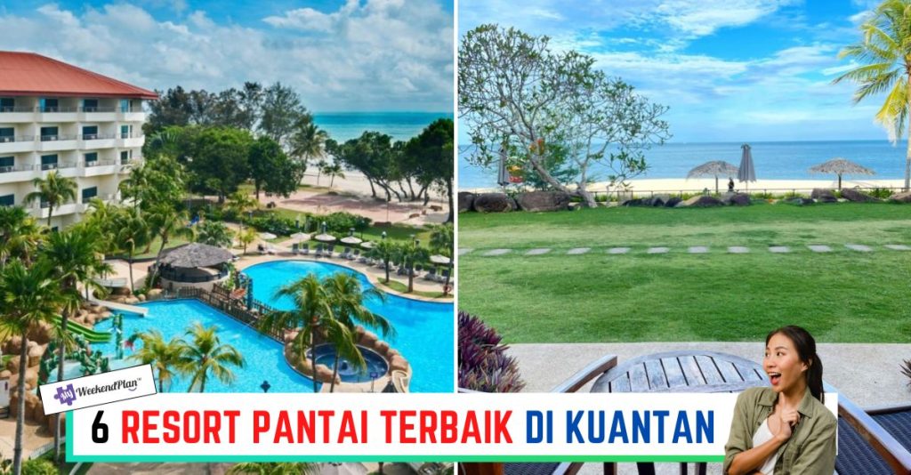 6 Resort Pantai Terbaik di Kuantan 2026 | Santai dan Selesa