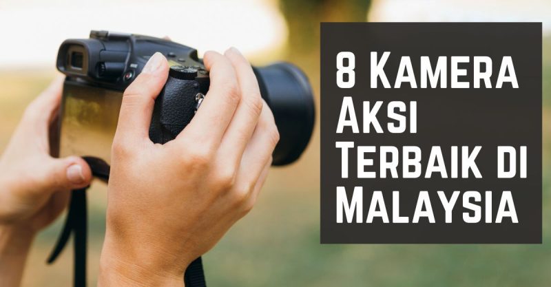 8 Kamera Aksi Terbaik di Malaysia 2026