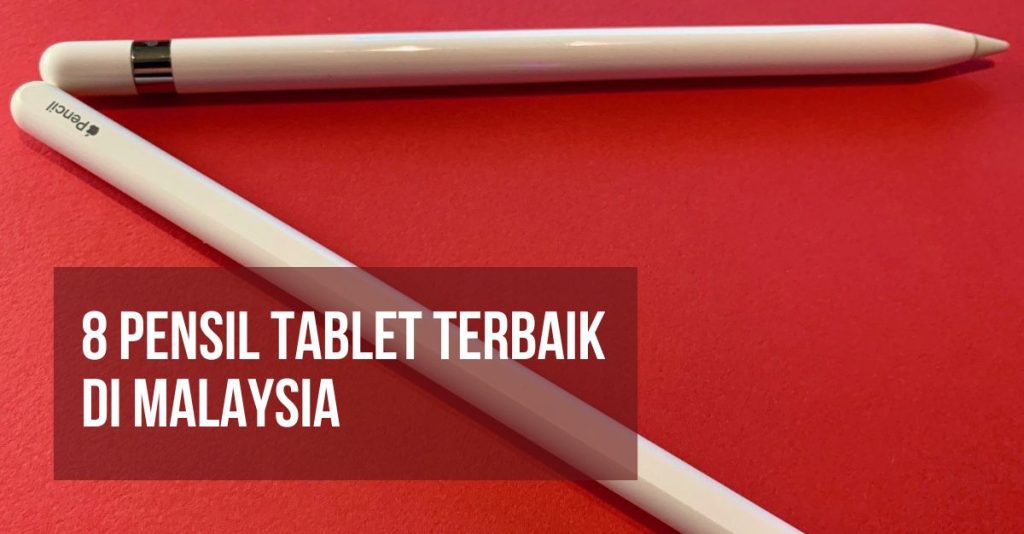 8 Pensil Tablet Terbaik di Malaysia 2026 | Terbaik dan Berteknologi