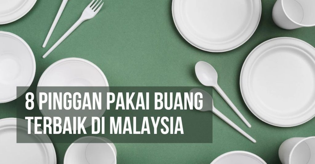 8 Pinggan Pakai Buang Terbaik di Malaysia 2026 | Best