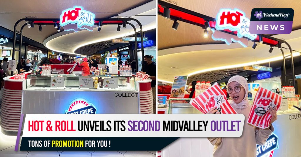 Hot & Roll Unveils its Second MidValley Outlet!! | Tons of Promotion ...